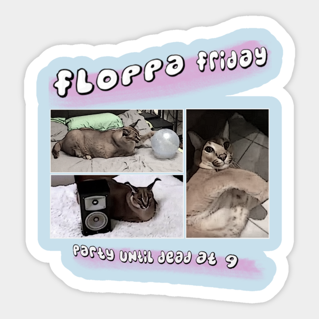 floppa friday - Floppa - Sticker | TeePublic
